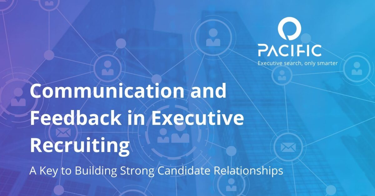 Communication and Feedback in Executive Recruiting