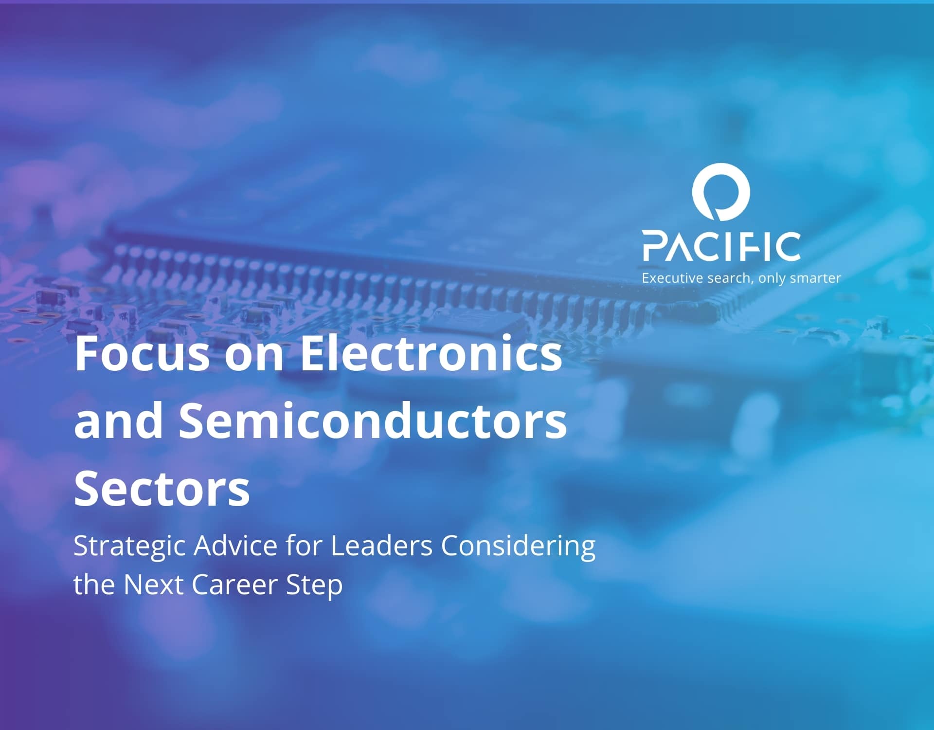 Focus on the Electronics and Semiconductors Sectors Report